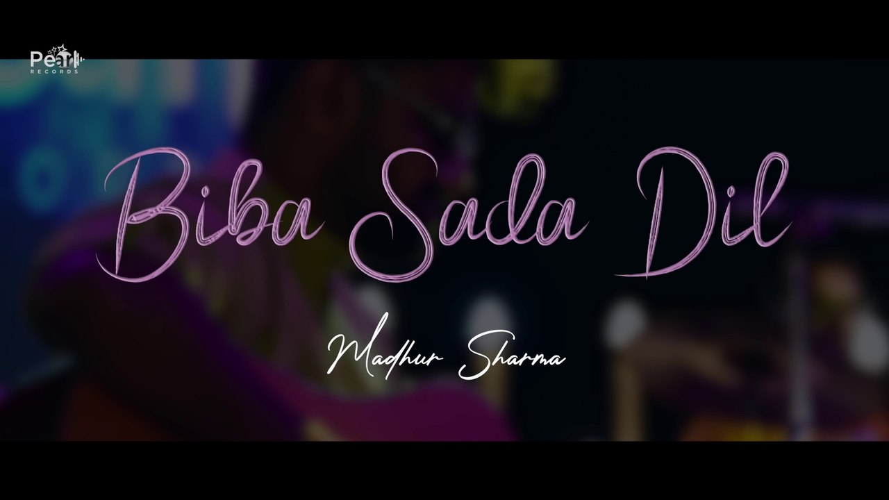 BiBa Sada Dil || Official Video || Madhur Sharma || Swapnil Tare ...