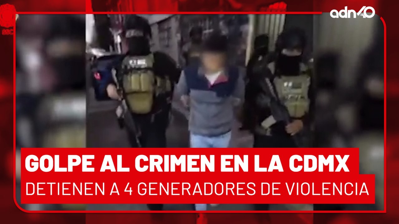 🚨¡Última Hora! Golpe al crimen en la CDMX, detienen a 4 generadores de ...