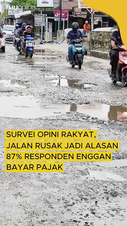 Survei Opini Rakyat, Jalan Rusak Jadi Alasan 87% Responden Enggan Bayar ...