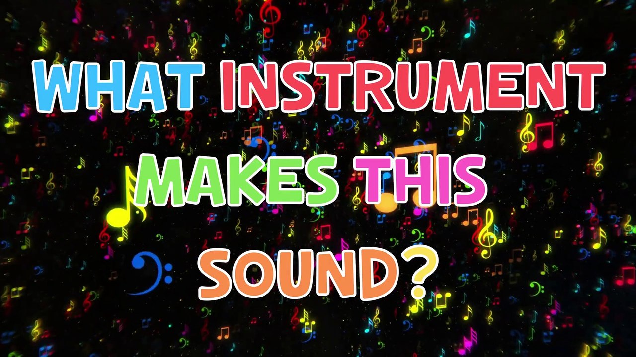 Guess The Musical Instrument Sounds For Kids - 4K - video Dailymotion