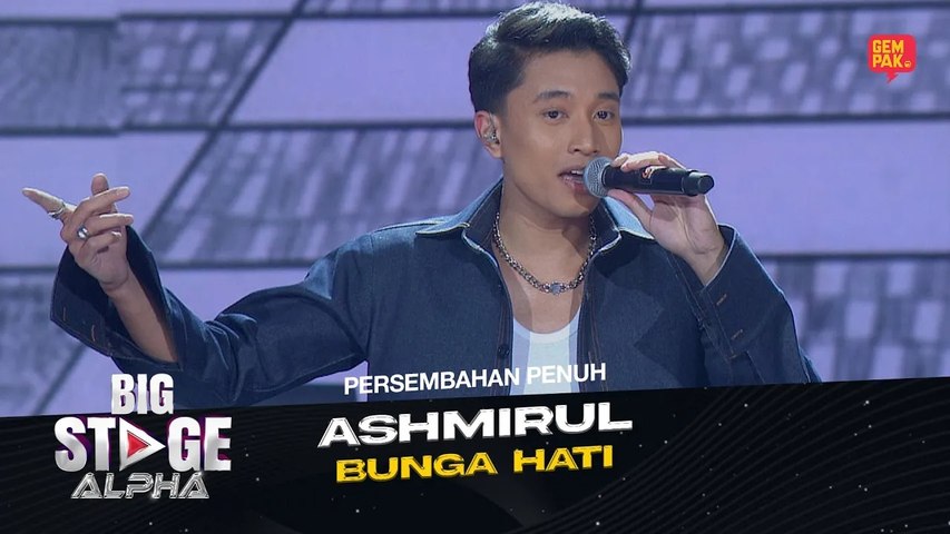 [Persembahan Penuh] ASHMIRUL - BUNGA HATI | BIG STAGE ALPHA | Gempak