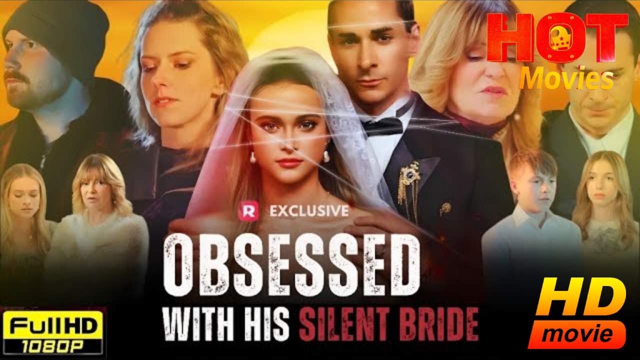 Obsessed with His Silent Bride | Full Movie HD - Best Drama ShortFilms ...