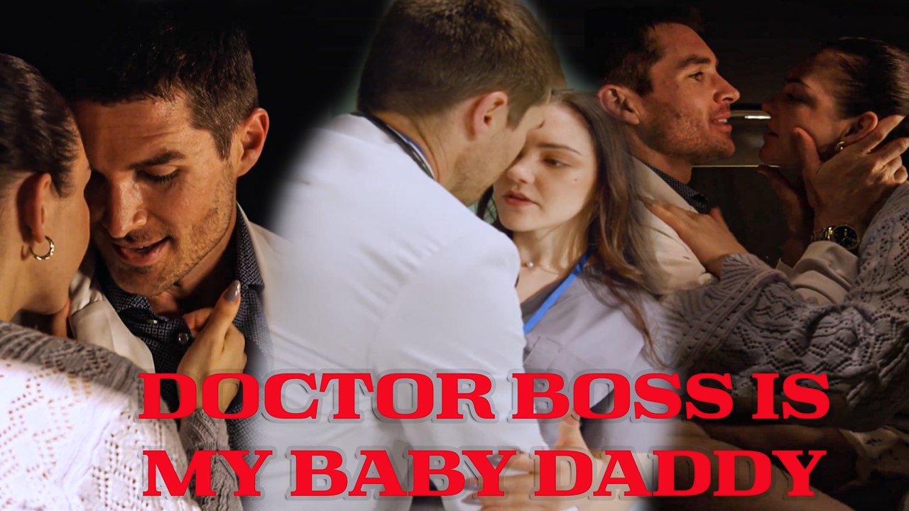 My Baby Daddy Is My Boss in a White Coat Full Movie #Doctor Boss Is My Baby Daddy - video ...