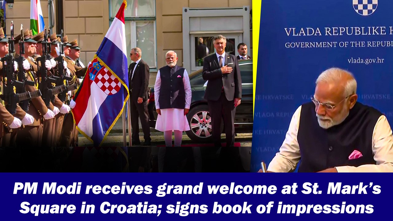 PM Modi receives grand welcome at St. Mark’s Square in Croatia; signs ...