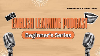English Learning for Beginners 🐢 by English Learning Podcast - Dailymotion