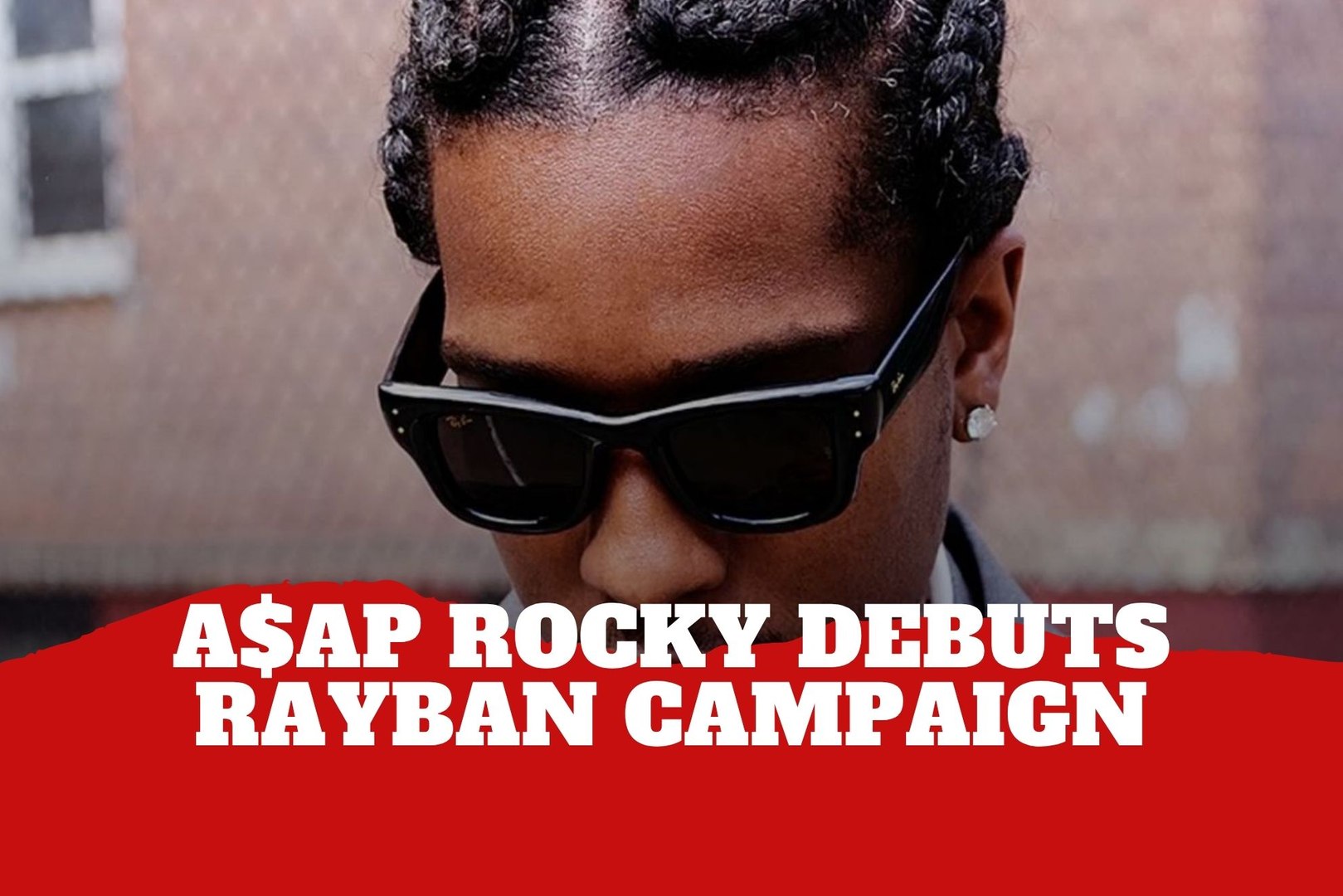 The new Ray-Ban collection was launched by A$AP Rocky, who debuted as ...