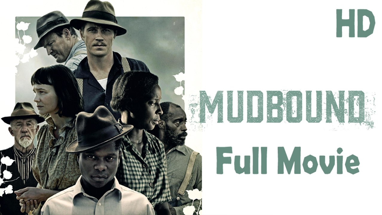 Mudbound (2017) Full Movie HD - Vidéo Dailymotion