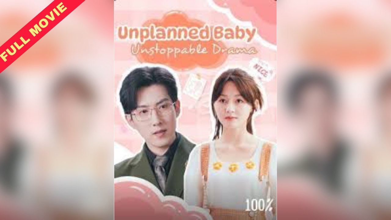 Unplanned Baby, Unstoppable (2025) - Full Movie - video Dailymotion