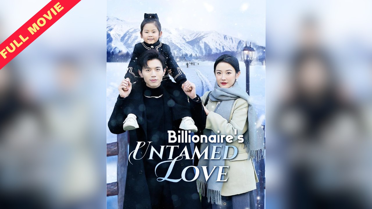 Billionaires Untamed Love / Flash Married Into Luxury With A Kid Full - video Dailymotion