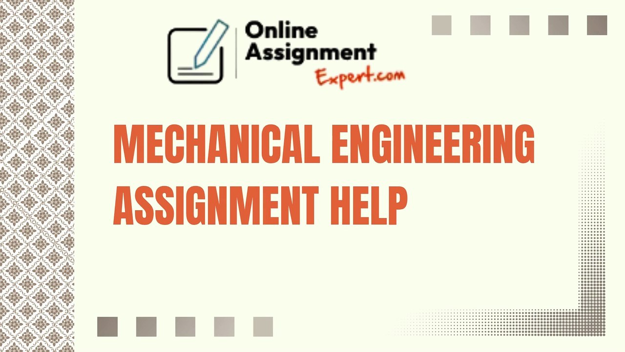 Expert Mechanical Engineering Assignment Help for Top Grades - video Dailymotion