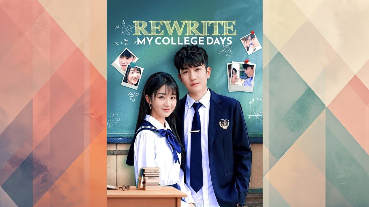 Rewrite My College Days Full Chinese Drama - video Dailymotion