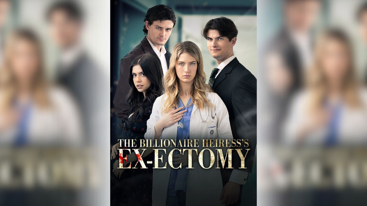 The Billionaire Heiress's Ex-Ectomy Full Movie - video Dailymotion