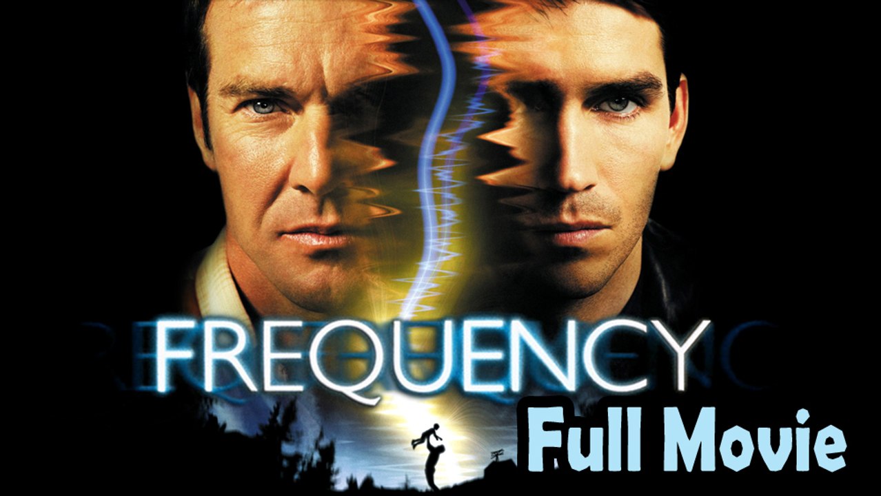 Frequency (2000) Full Movie HD - Vidéo Dailymotion