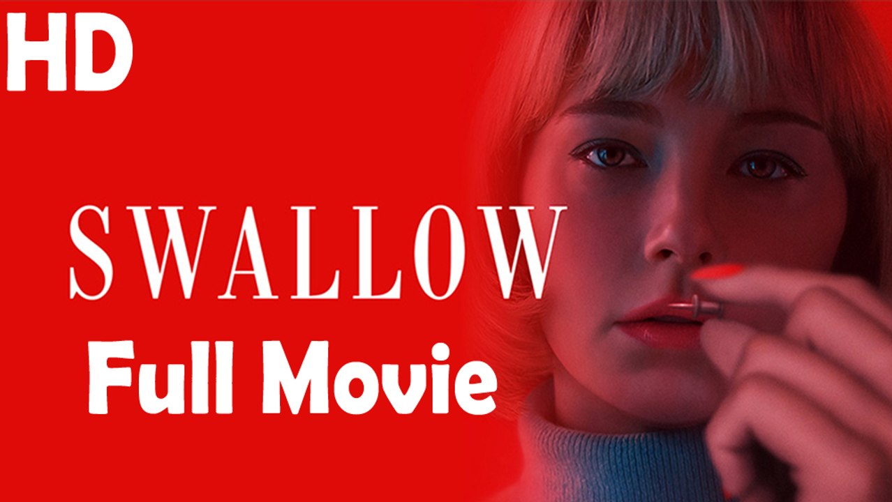 Swallow (2019) Watch HD - video Dailymotion
