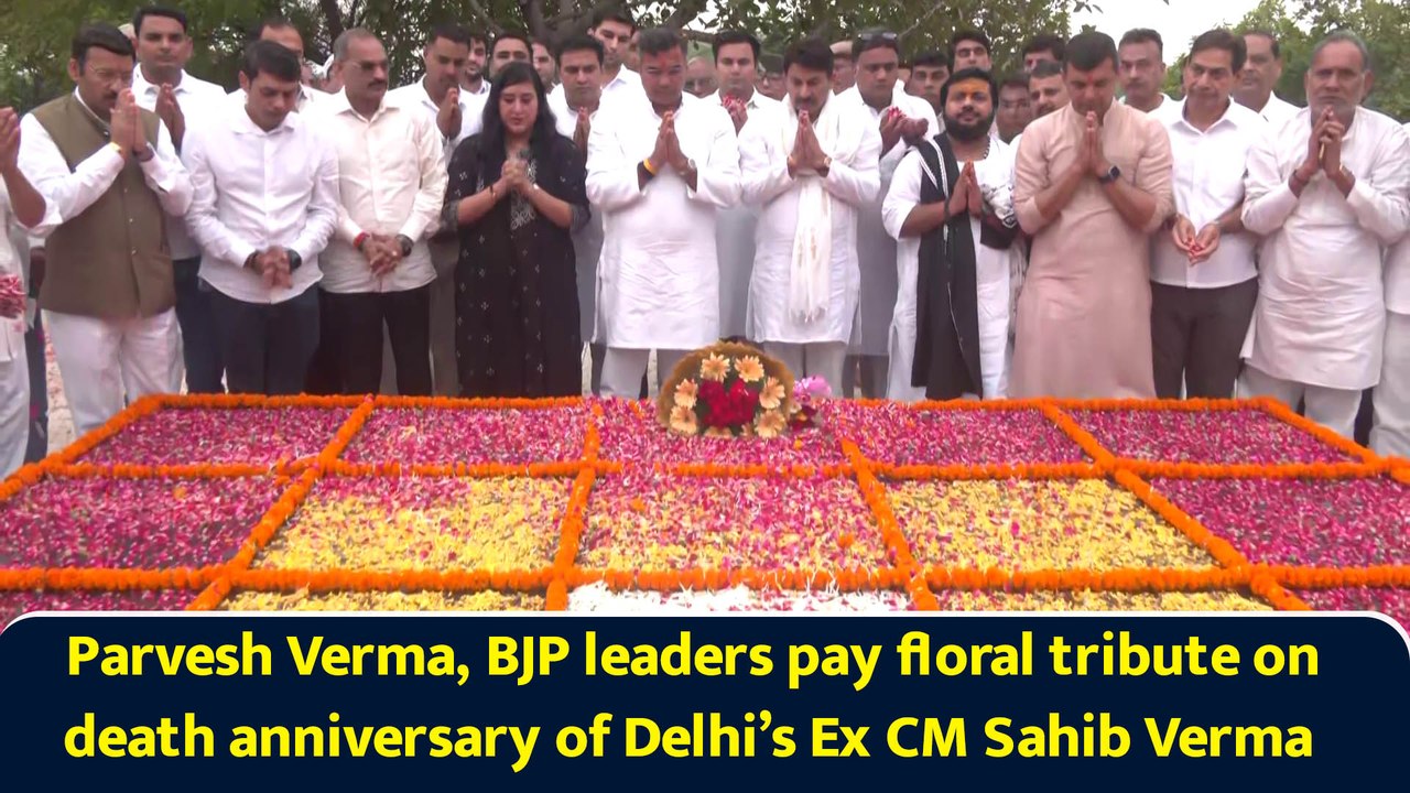 Parvesh Verma, BJP leaders pay floral tribute on death anniversary of ...