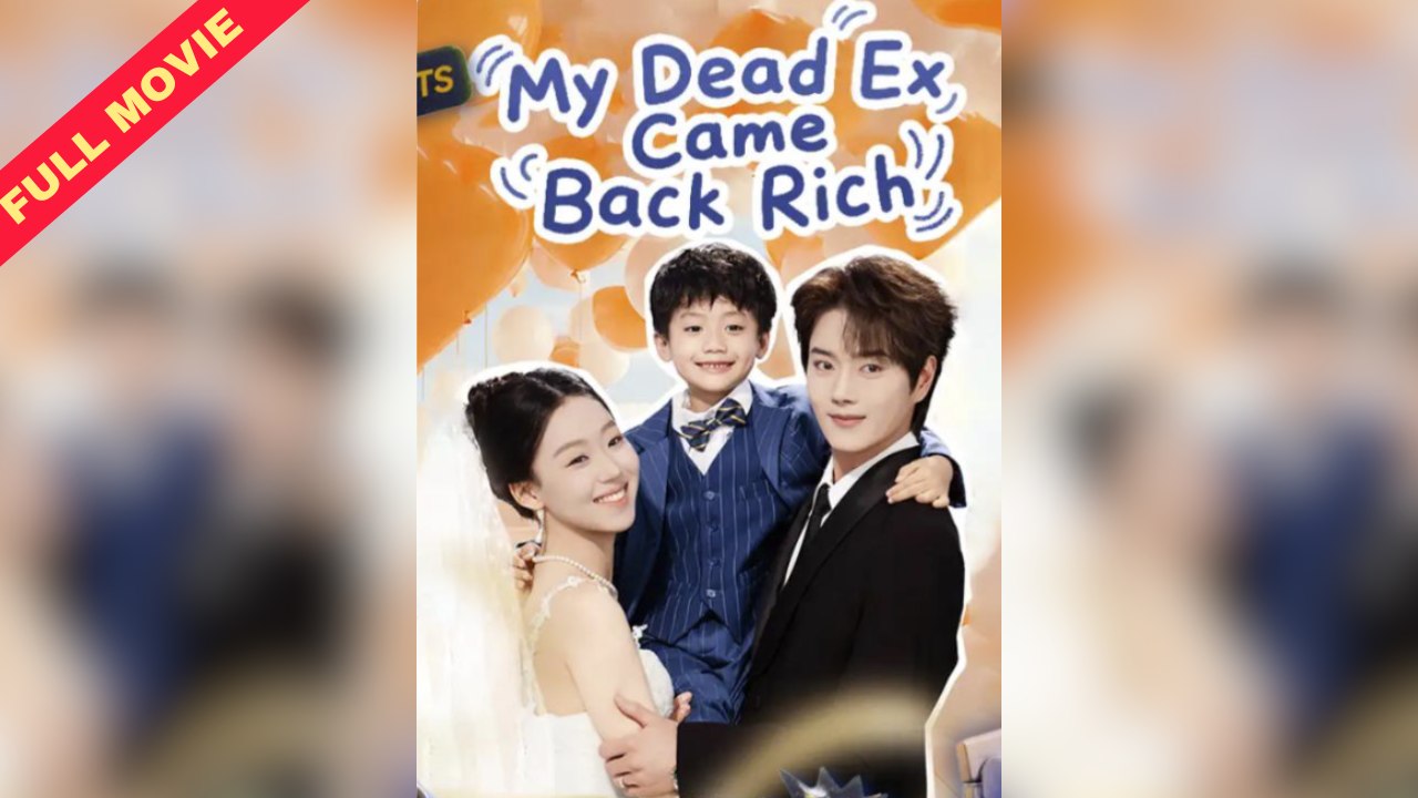 My Dead Ex Came Back Rich – Full Movie - video Dailymotion