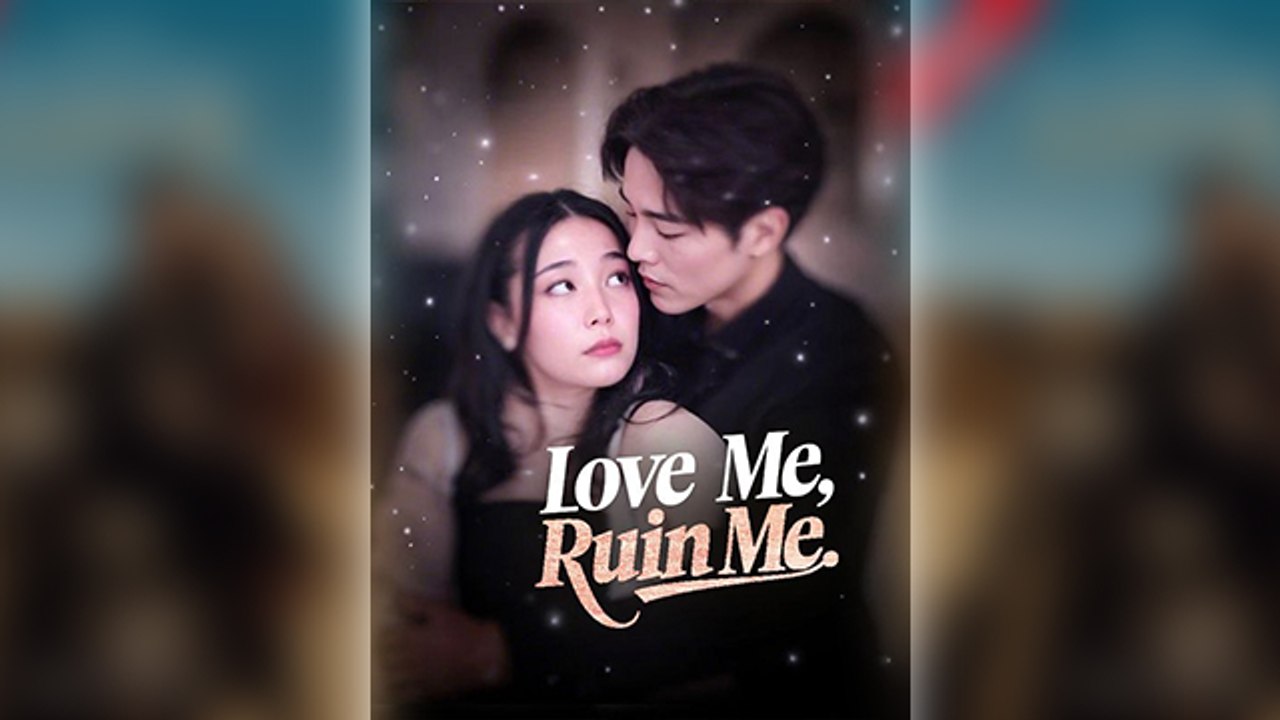 Love Me, Ruin Me - Full HD Movie - video Dailymotion