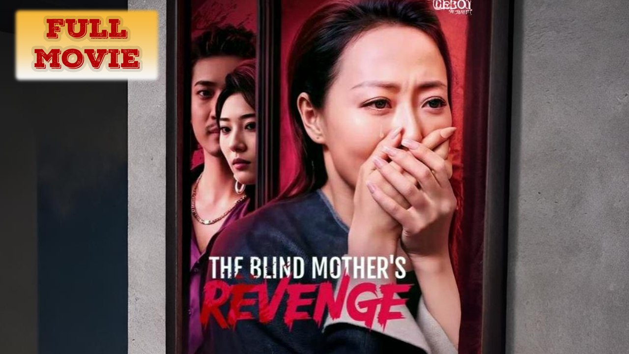 The Blind Mother's Revenge Full Movies - video Dailymotion