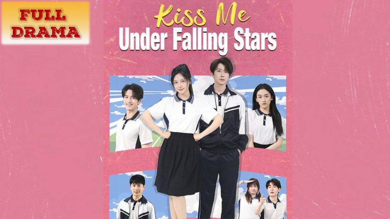 Kiss Me Under Falling Stars Full Episode - video Dailymotion