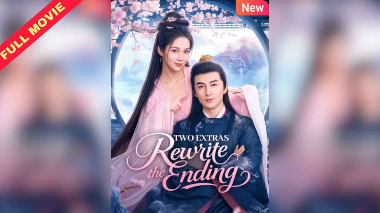 Two Extras Rewrite The Ending (2025) - FULL [Eng Sub] - video Dailymotion