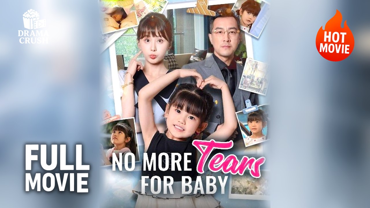No More Tears For Baby Full Movie | Hot Drama (2025) - video Dailymotion