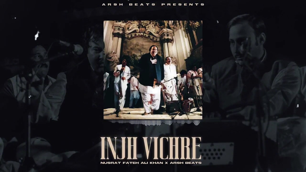 INJH VICHRE - NUSRAT FATEH ALI KHAN X ARSH BEATZ _ QWALI REMIX - video ...