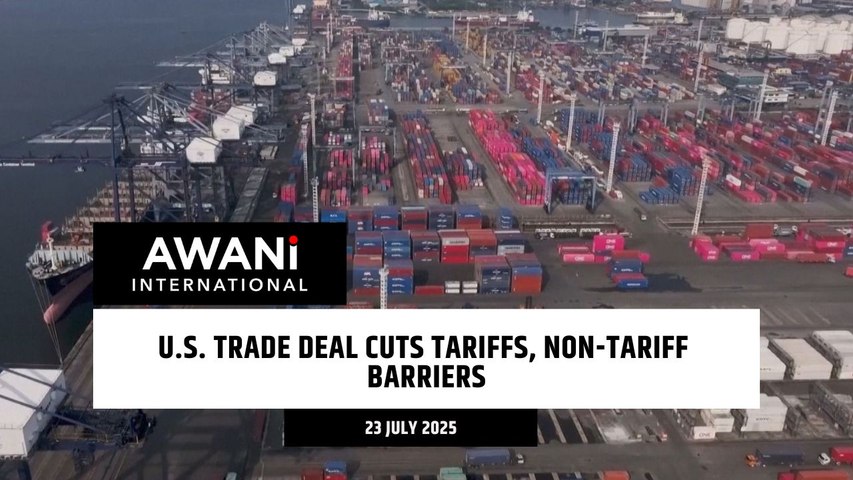 U.S. trade deal cuts tariffs, non-tariff barriers | Astro Awani