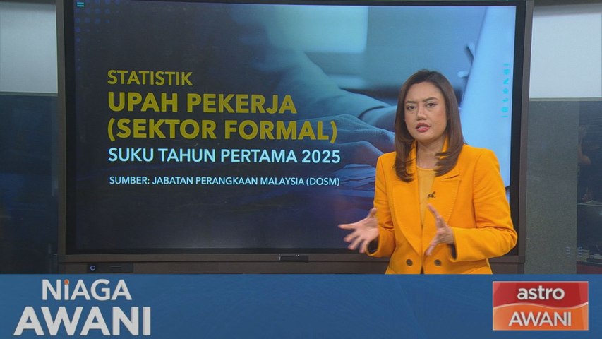 [Data & Statistik] Upah Pekerja (Sektor formal) ST1 2025 | Astro Awani