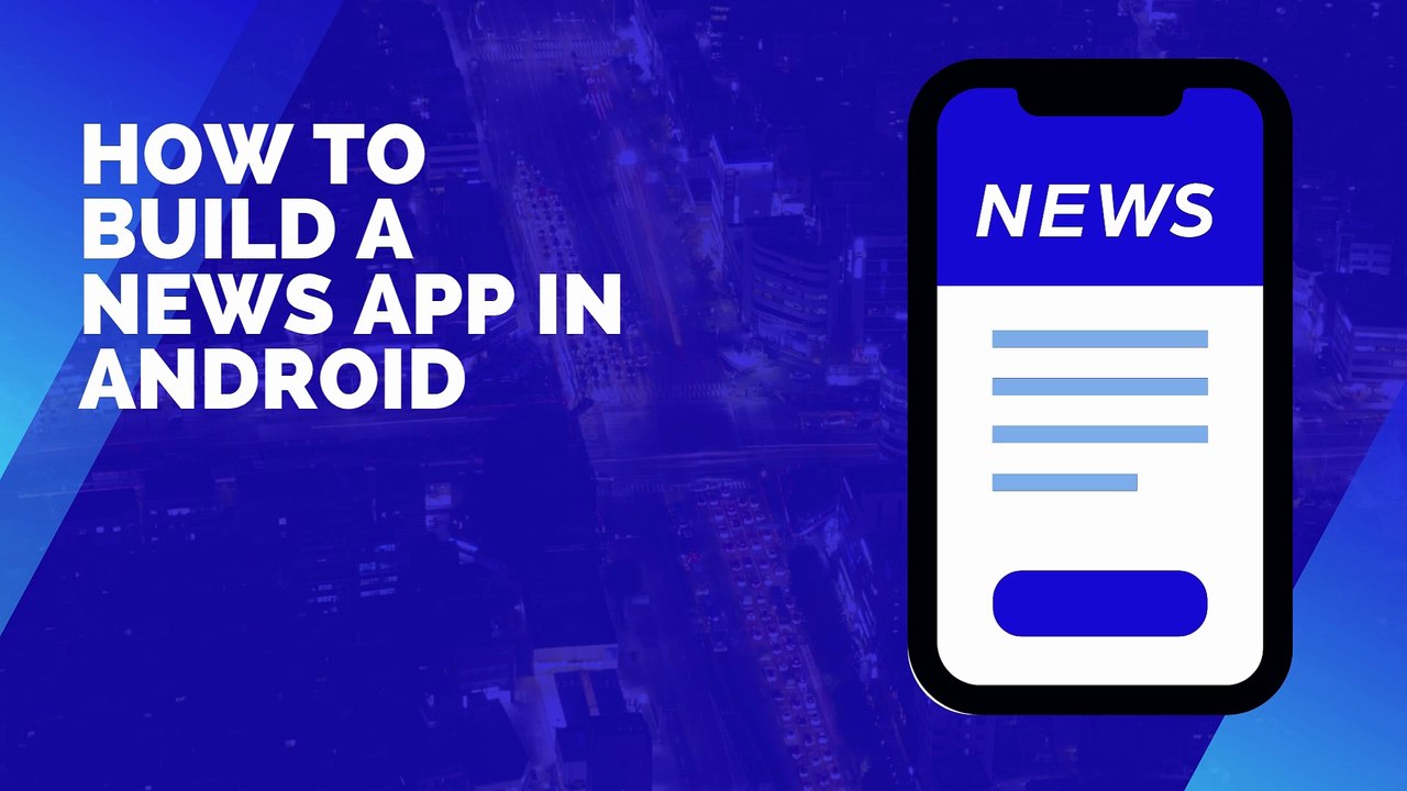 How to Build a News App in Android (Step-by-Step Guide) - video Dailymotion