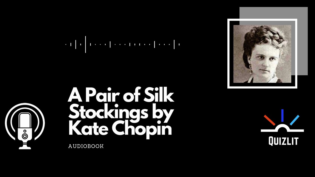 A Pair of Silk Stockings by Kate Chopin - Short Story - Full Audiobook ...