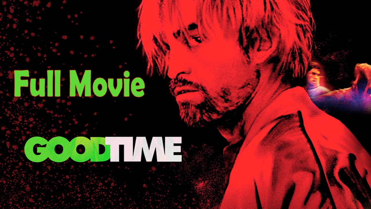 Good Time (2017) Full Movie HD - video Dailymotion