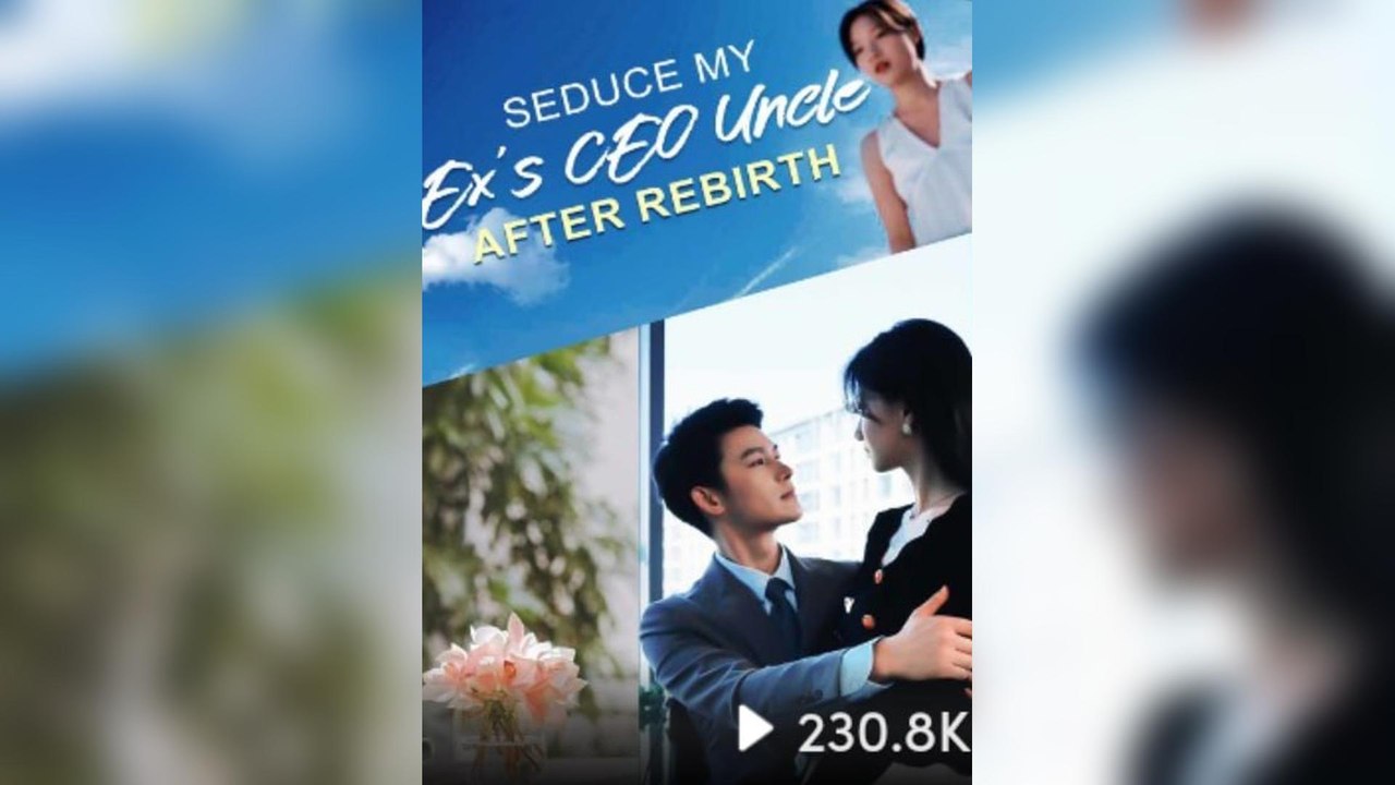 Seduce My Ex's CEO Uncle After Rebirth - video Dailymotion