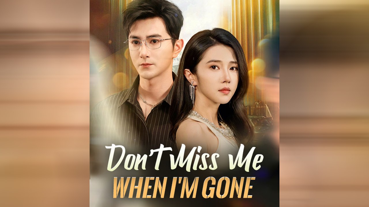 Don't Miss Me When I'm Gone - video Dailymotion