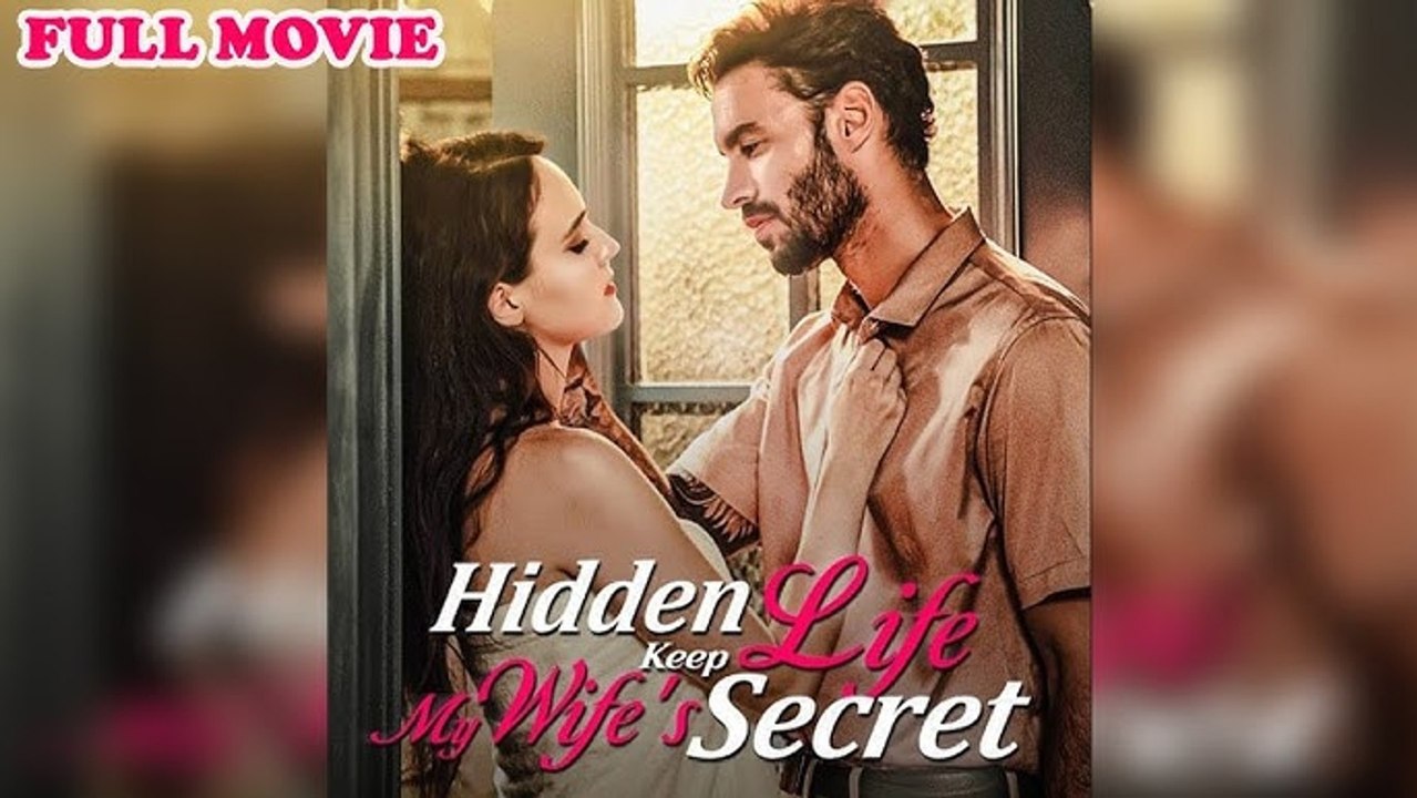 Hidden Life Keep My Wife's Secret (2025) - FULL [Eng Sub] - video ...