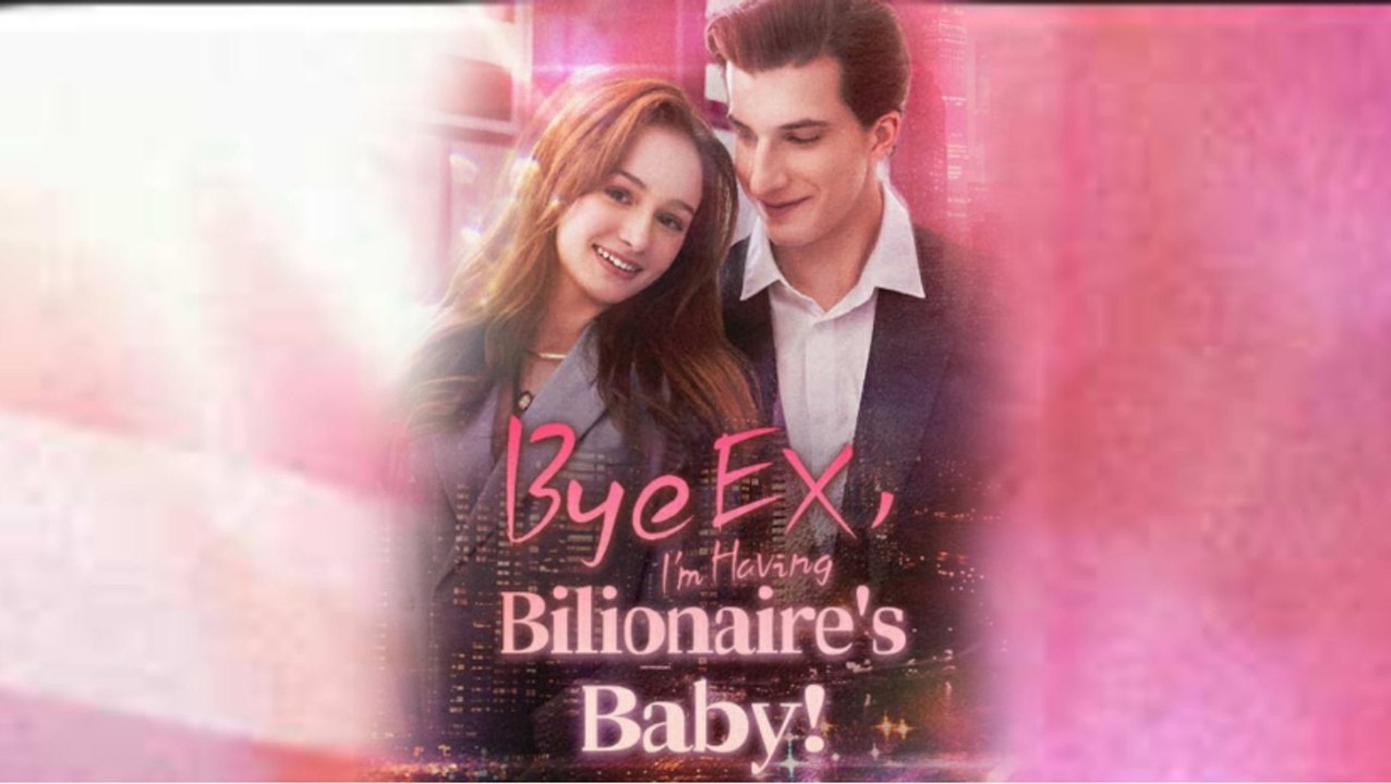 Bye Ex I’m Having Billionaire’s Baby – Full HD Movie [English Sub ...