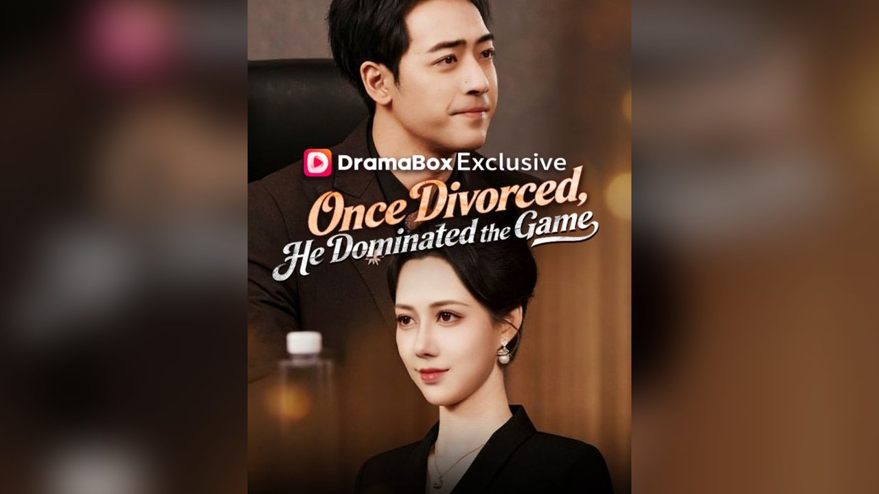 Once Divorced, He Dominated The Game (Dubbed) Full Chinese Drama ...