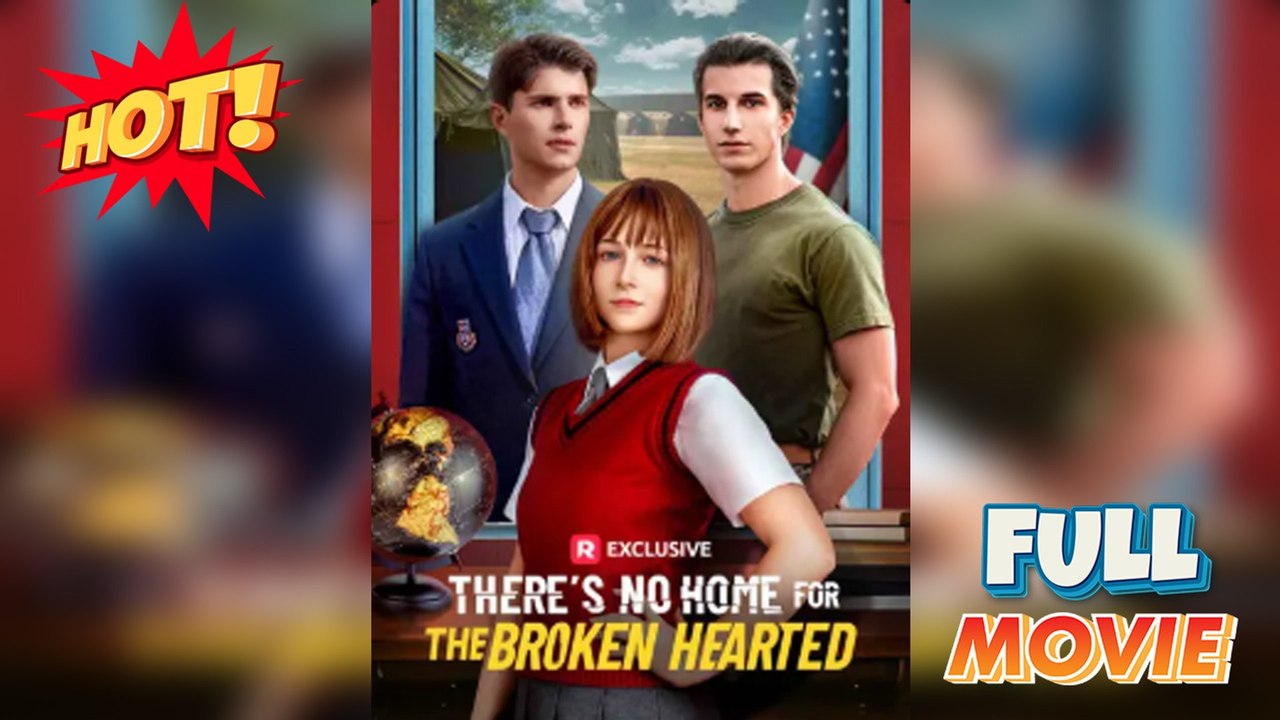 There's No Home For The Broken Hearted - Full Movie - video Dailymotion