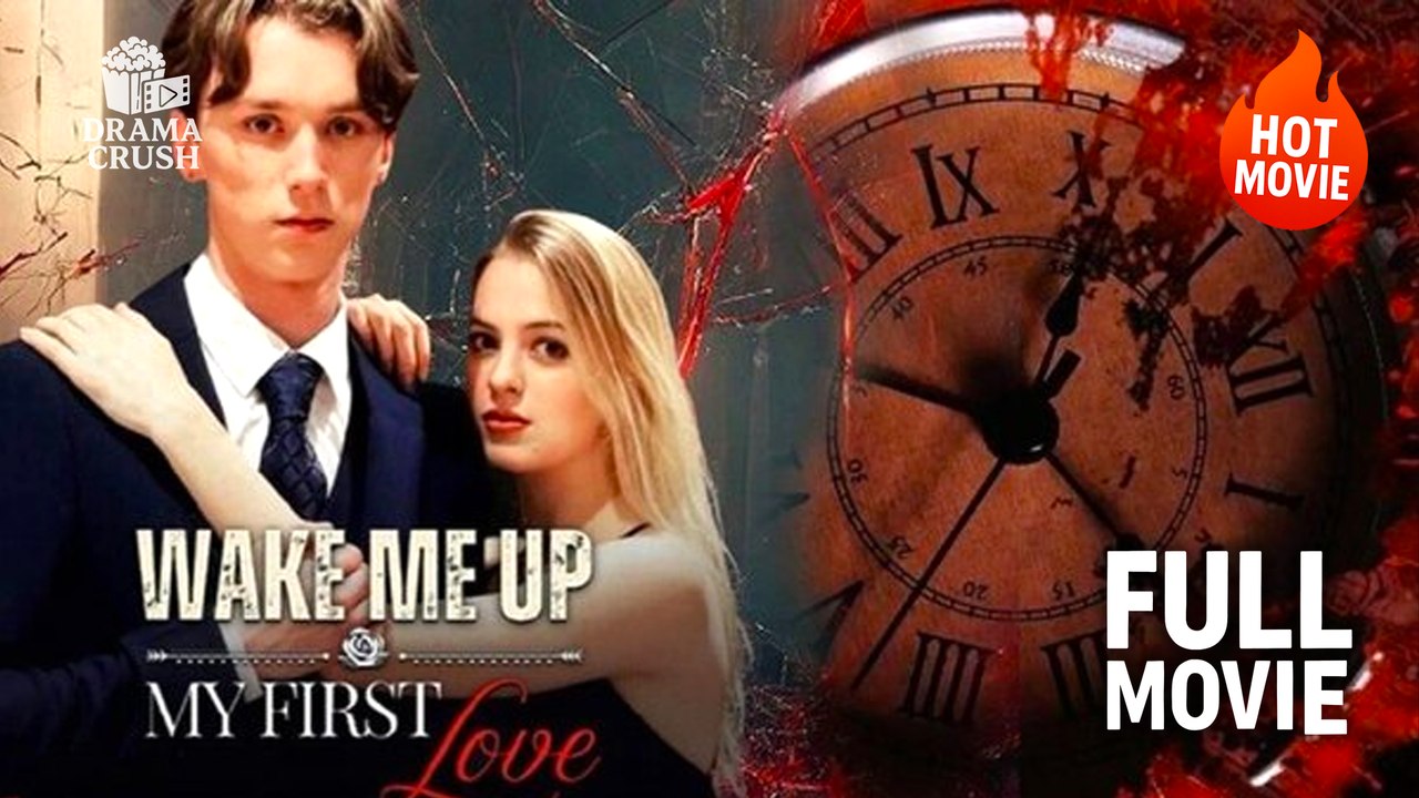 [Hot Drama] Wake Me Up, My First Love | Full Movie (2025) - video ...