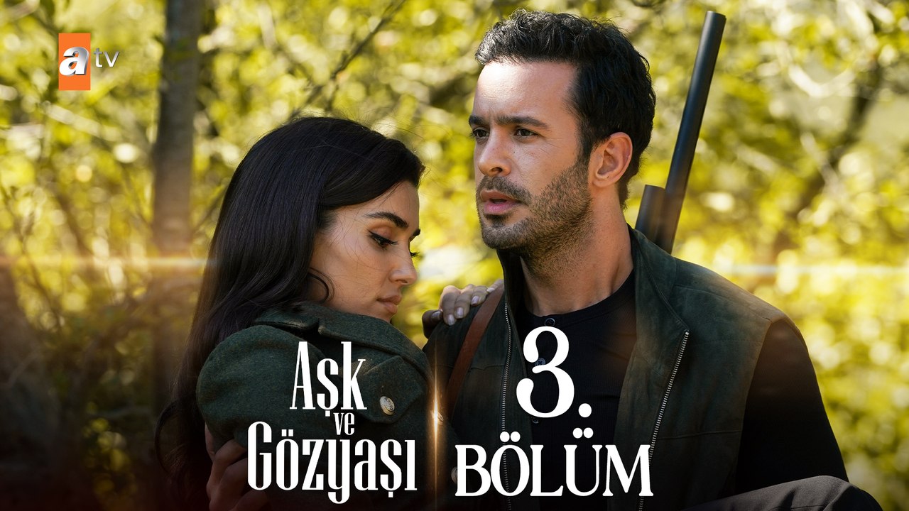 Aşk ve Gözyaşı 3. Bölüm - Dailymotion Video