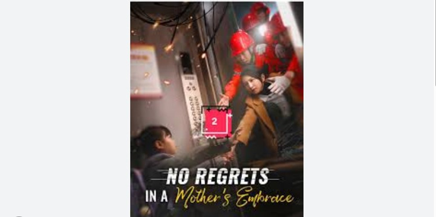 No Regrets in a Mother's Embrace Full Chinese Drama - English Sub ...