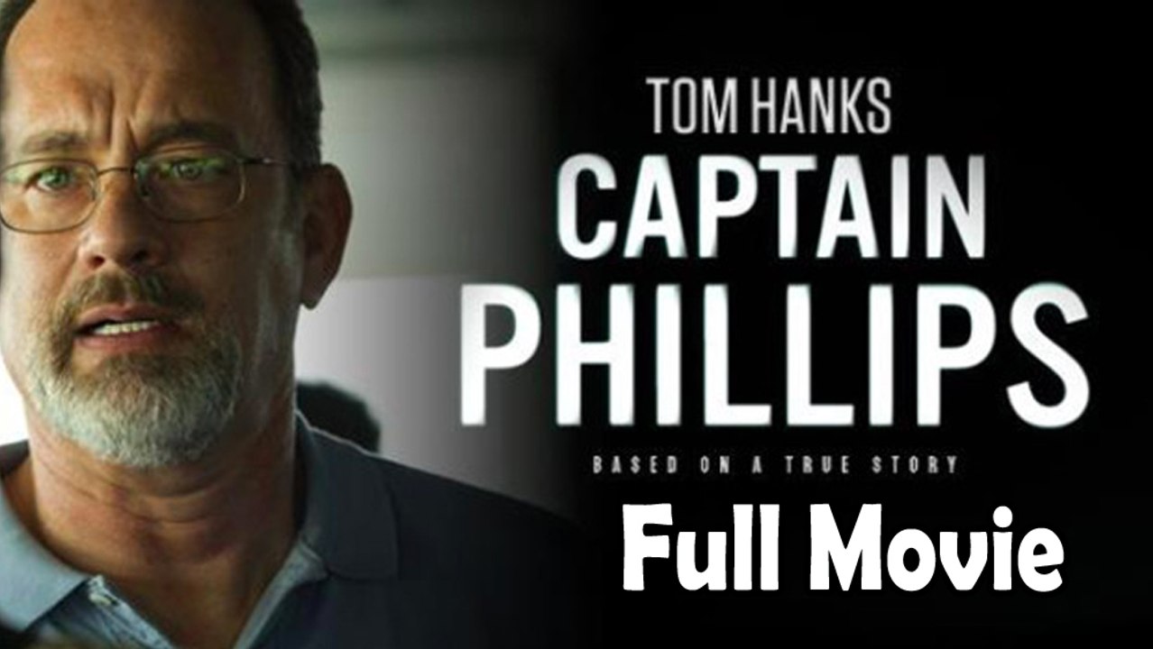 Captain Phillips (2013) Full Movie HD - video Dailymotion