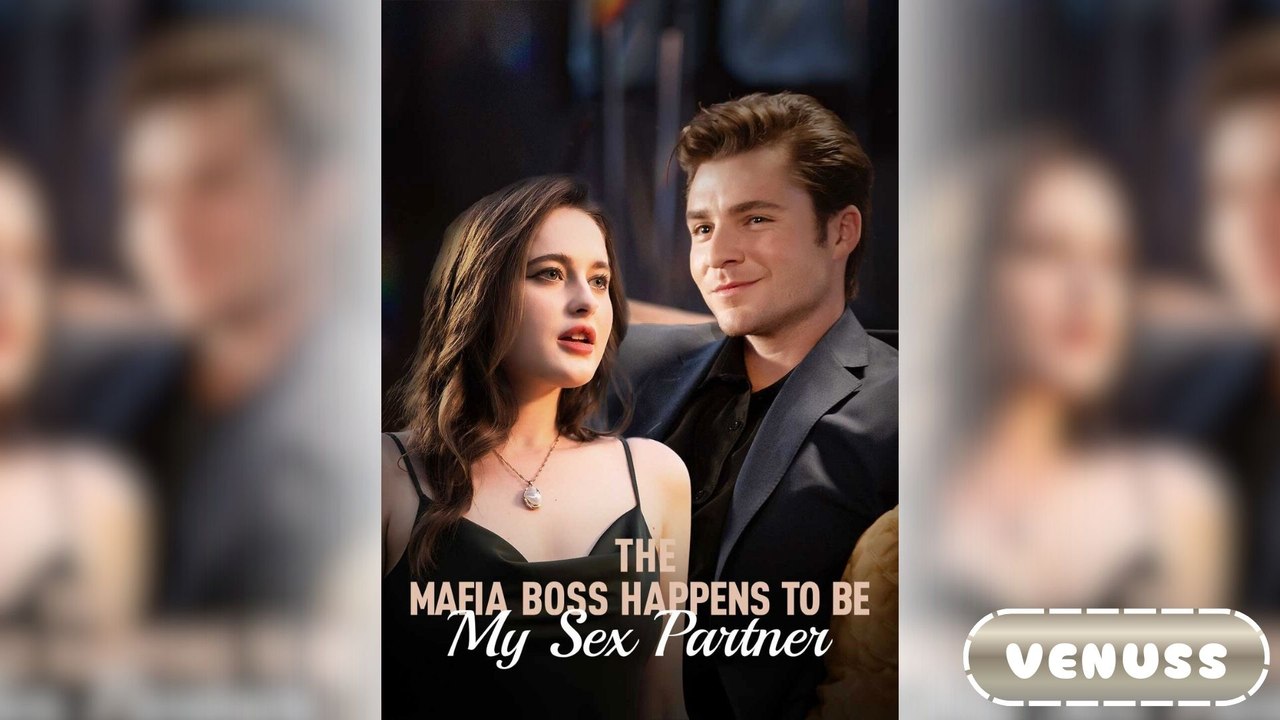 The Mafia Boss Happens to Be My Sex Partner Full Movie - video Dailymotion