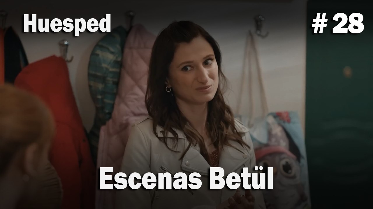 Escenas Betül #28 - Huesped - Vídeo Dailymotion