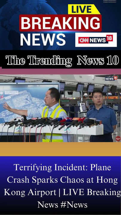 Terrifying Incident: Plane Crash Sparks Chaos at Hong Kong Airport ...