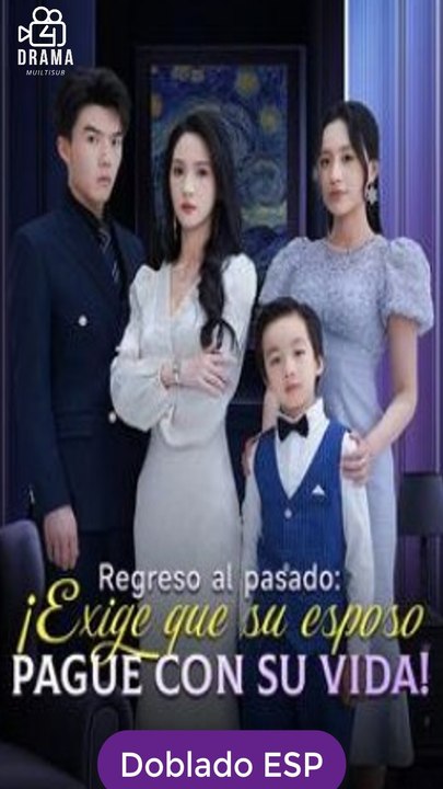 [Doblado ESP] Regreso Al Pasado ¡Exige Que Su Esposo Pague Con Su Vida ...