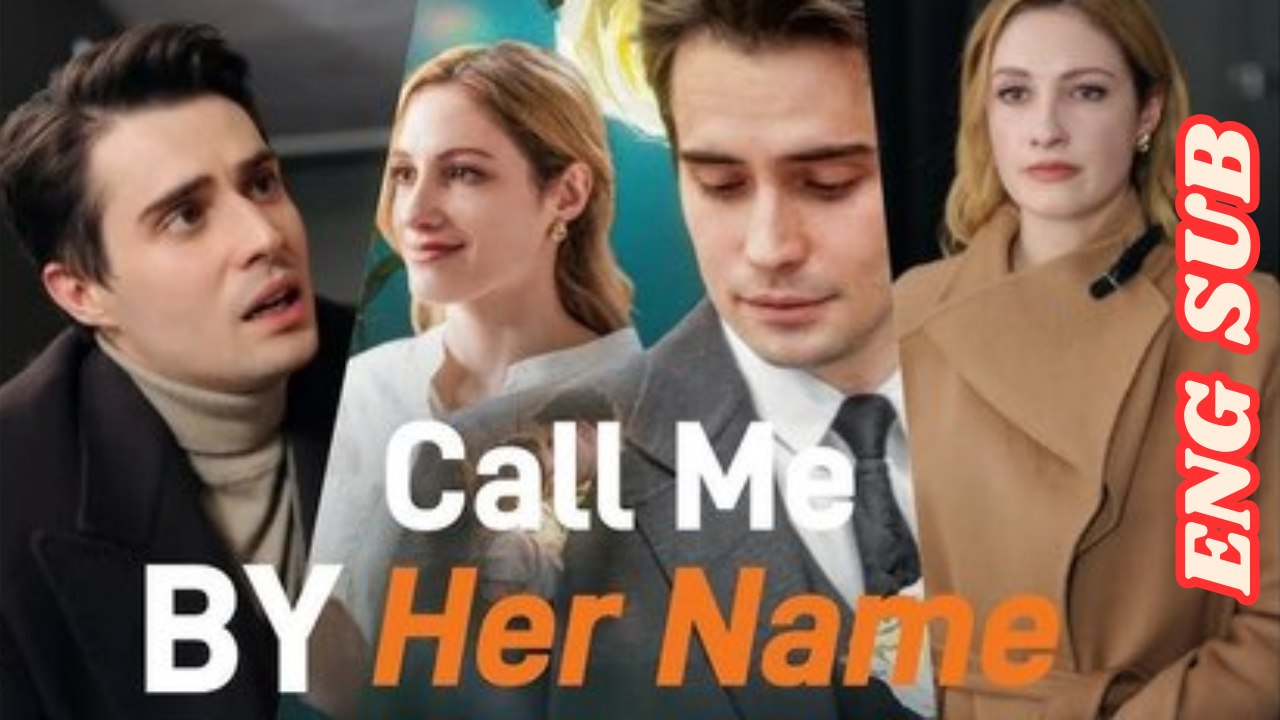 Call Me By Her Name Full Series Watch Online FREE - video Dailymotion