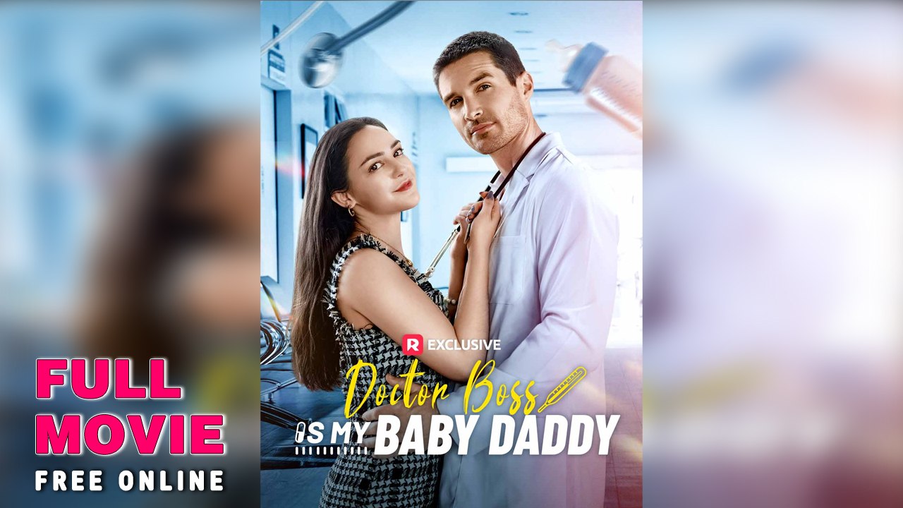 Doctor Boss Is My Baby Daddy (2025) - FULL | Reelshort - video Dailymotion