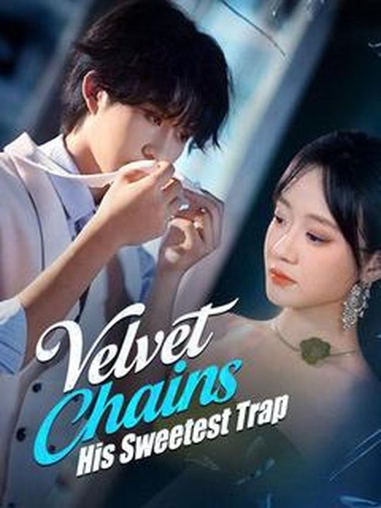 Velvet Chains - His Sweetest Trap #Dramabox - video Dailymotion