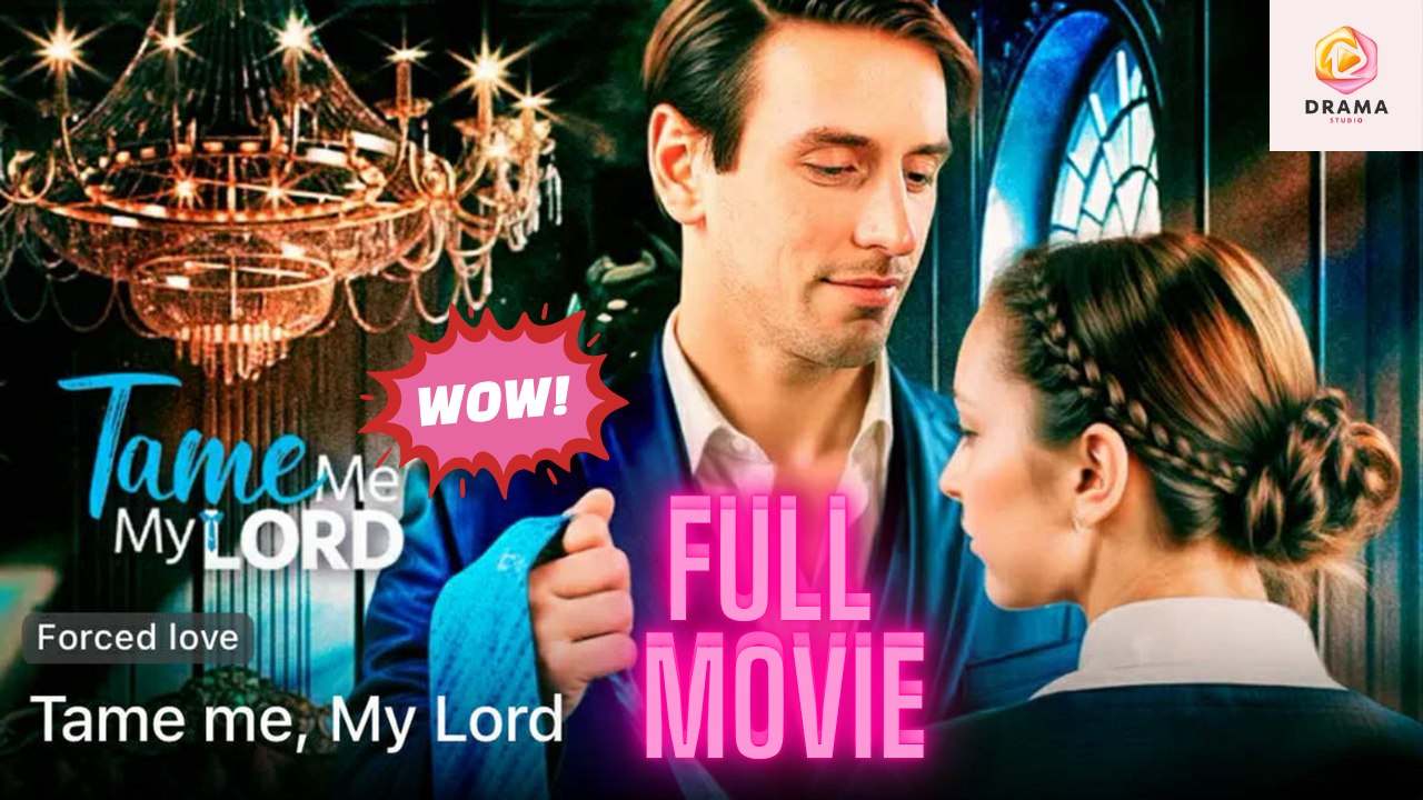 New Tame Me My Lord: A Lady's Fiery Rebellion Drama Hub - video Dailymotion