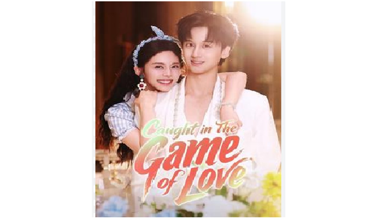 Caught in the Game of Love Chinese Drama - English Sub - video Dailymotion